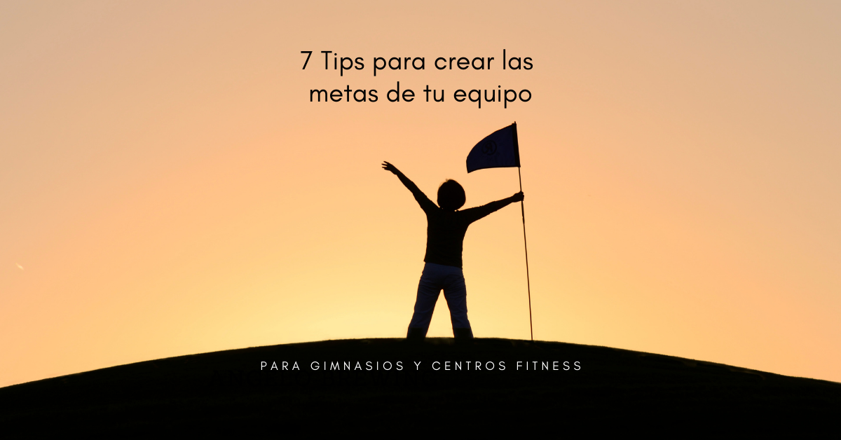 7 tips para fijar metas en tu equipo